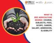 What is B.Sc Agriculture Degree: Course, Subjects, Fees, Scope, Career ...